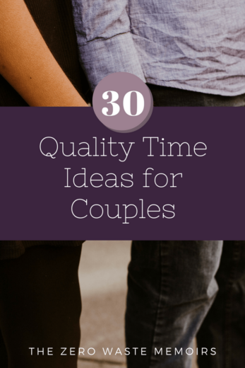 30 Creative Ways to Enjoy Quality Time With Your Partner - Zero Waste ...